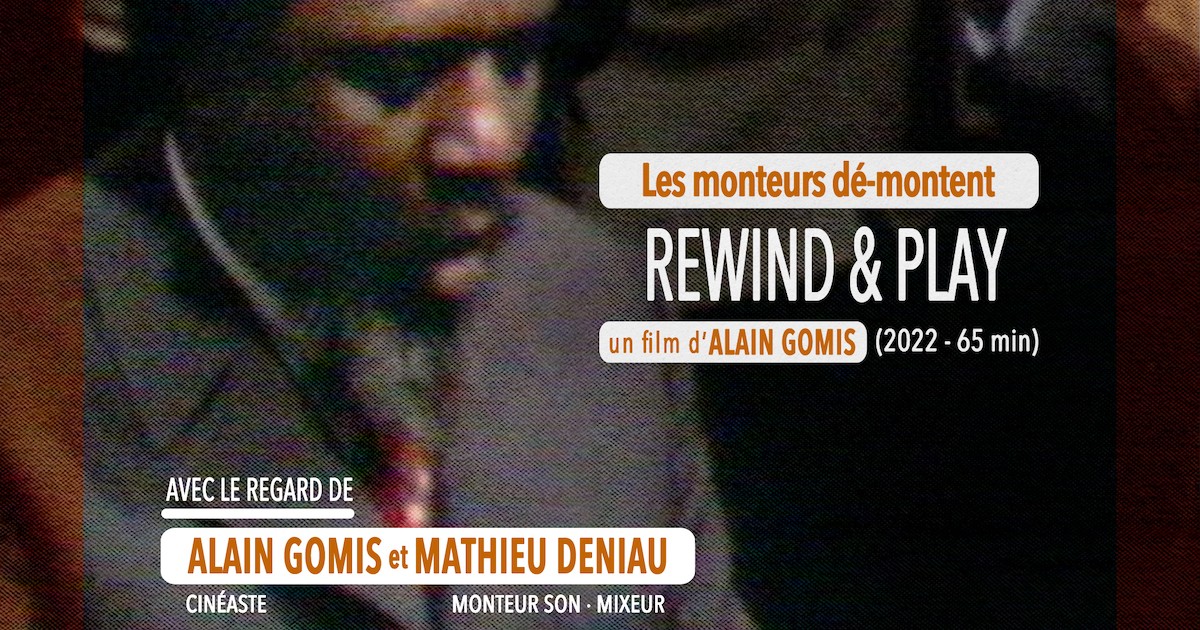 Ciné-club #26 : « Rewind and Play » d'Alain Gomis | Les Monteurs associés